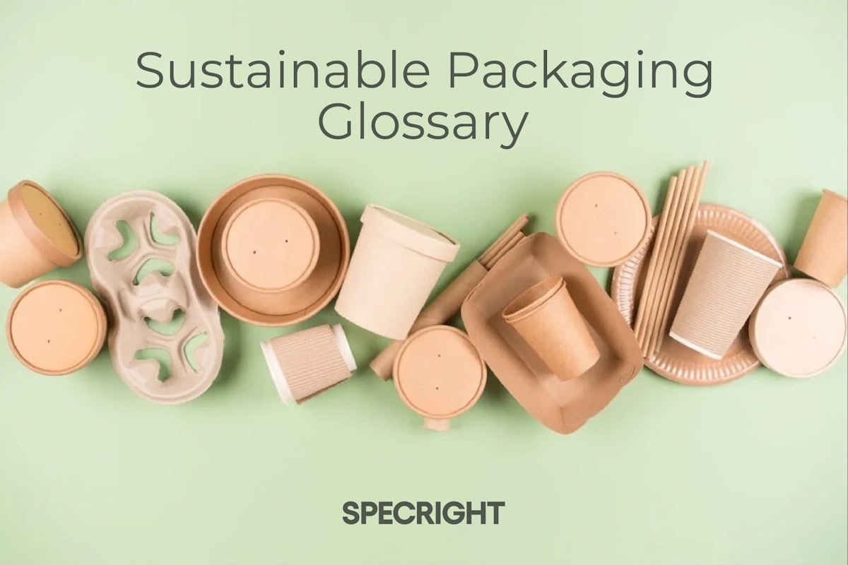 New Sustainable Packaging Glossary From: Specright, Inc. | Packaging World